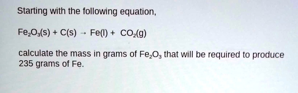 SOLVED: Starting with the following equation FeO(s)+ C(s) - Fe(I)+ CO2 ...