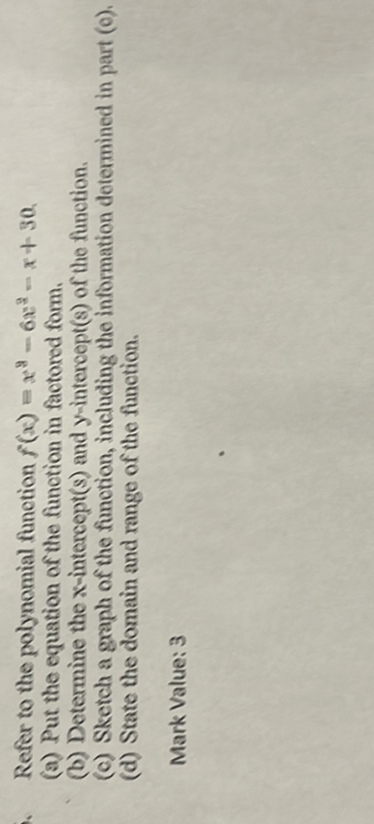 SOLVED: Refer to the polynomial function f(x)=x^3-6 x^2-x+30. (a) Put the equation of the ...