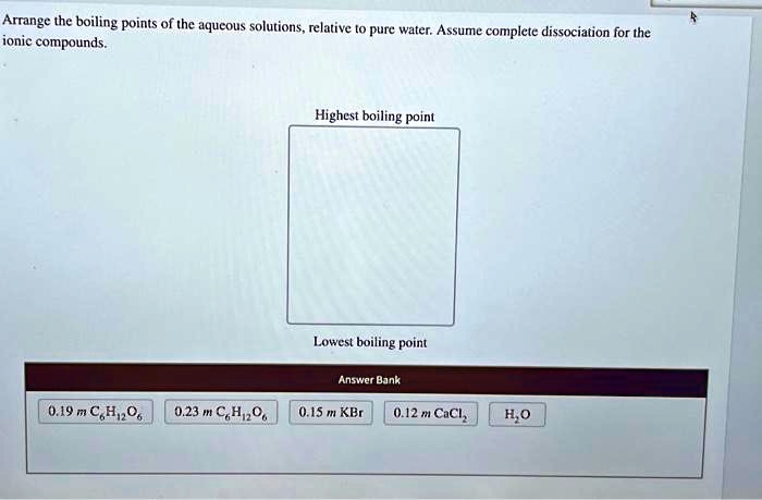 SOLVED: Texts: Arrange the boiling points of the aqueous solutions ...