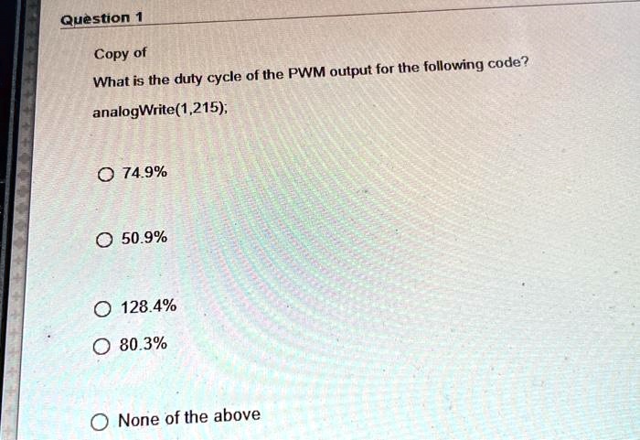 Solved What Is The Duty Cycle Of The Pwm Output For The Following Code Analogwrite1215 74