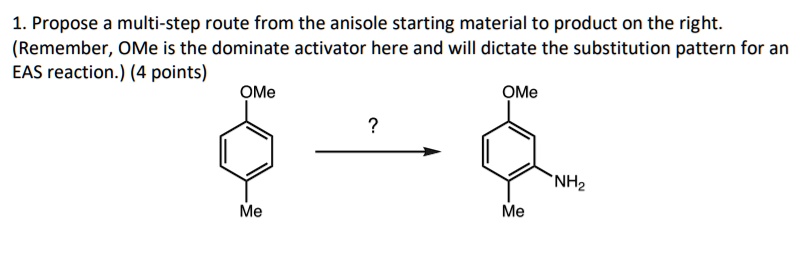 Solved 1 Propose A Multi Step Route From The Anisole Starting Material