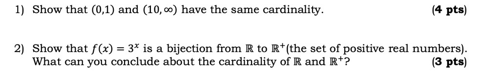 Solved 1 Show That 0 1 And 10 0 Have The Same Cardinality Pts 2 Show That F X 3x Is
