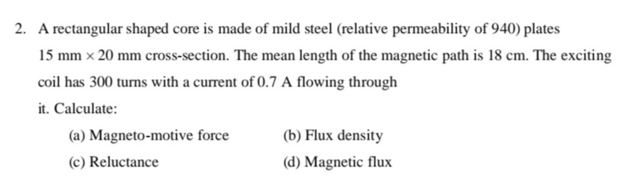 2. A rectangular shaped core is made of mild steel (relative ...