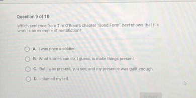 Question 9 of 10 Which sentence from Tim O'Brien's chapter "Good Form ...