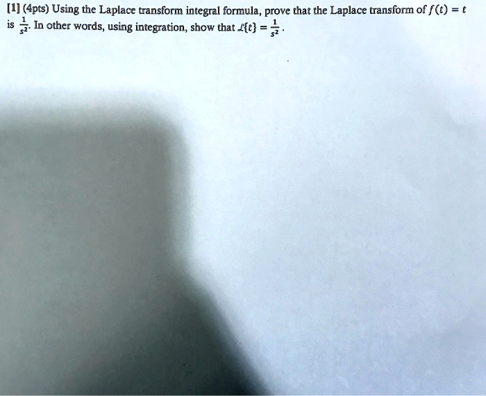 SOLVED: Using the Laplace transform integral formula, prove that the ...
