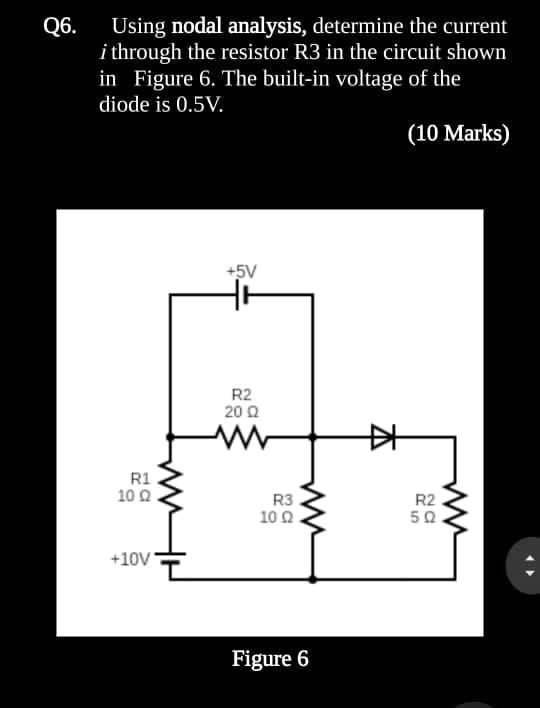 SOLVED: Q6. Using nodal analysis, determine the current through the resistor R3 in the circuit ...