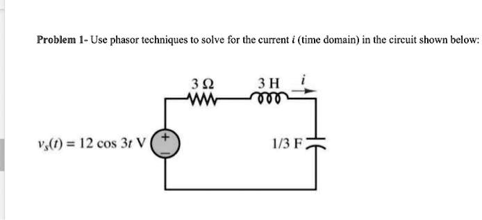 Use phasor techniques to solve for the current i (time domain) in the circuit shown below ...