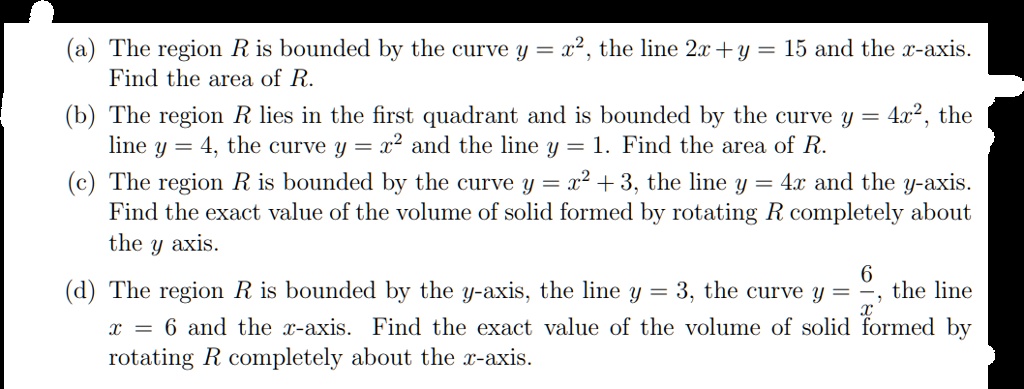 SOLVED: (a) The region R is bounded by the curve y = x2, the line 2x + y = 15 and the x-axis ...
