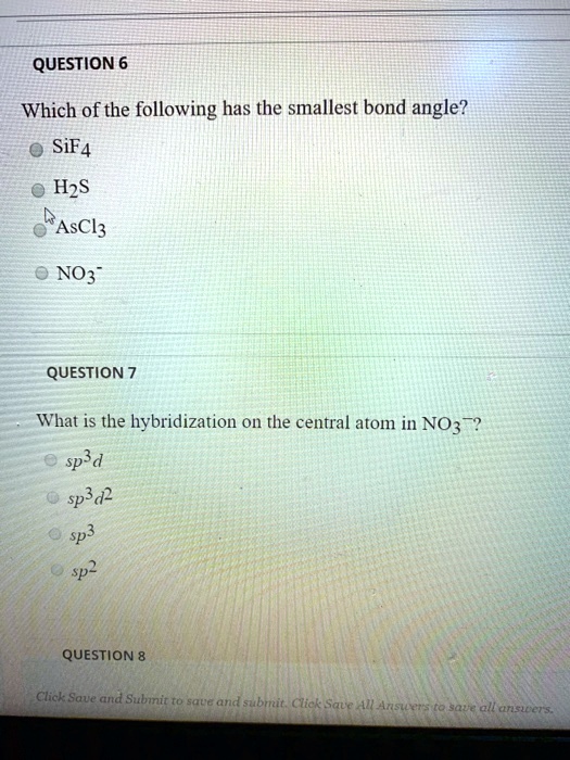 SOLVED: QUESTION 6 Which of the following has the smallest bond angle ...