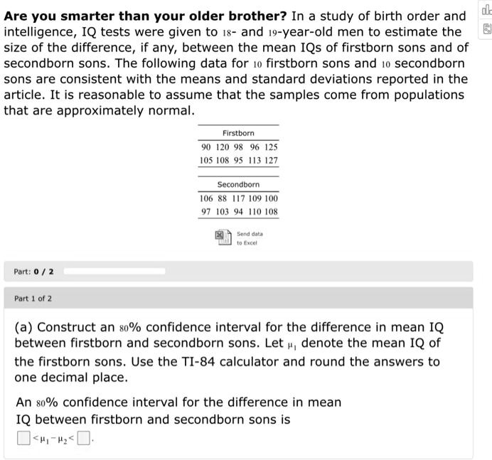 SOLVED: Are you smarter than your older brother? In a study of birth ...