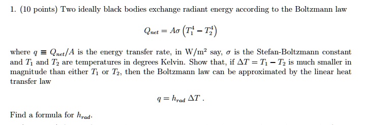 1. (10 points) Two ideally black bodies exchange radiant energy ...
