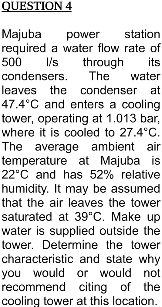 SOLVED: QUESTION4 Majuba power station required a water flow rate of ...