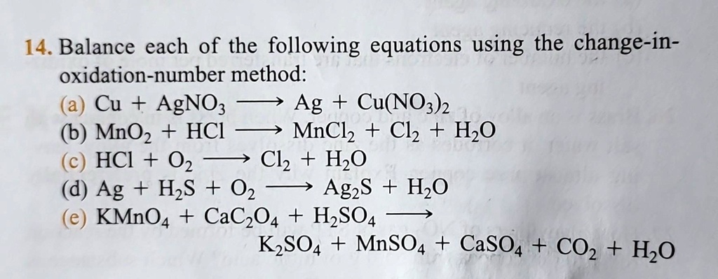 14. Balance each of the following equations using the change-in-oxidation-number method: (a) Cu ...