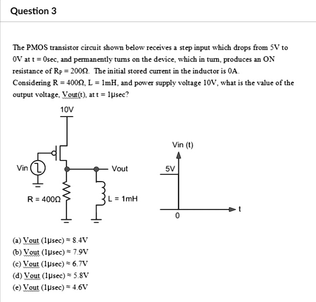 Question 3 The PMOS transistor circuit shown below receives a step ...