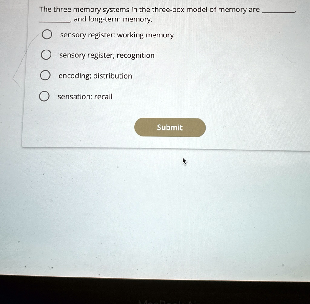 the three memory systems in the three box model of memory are and long term memory sensory ...
