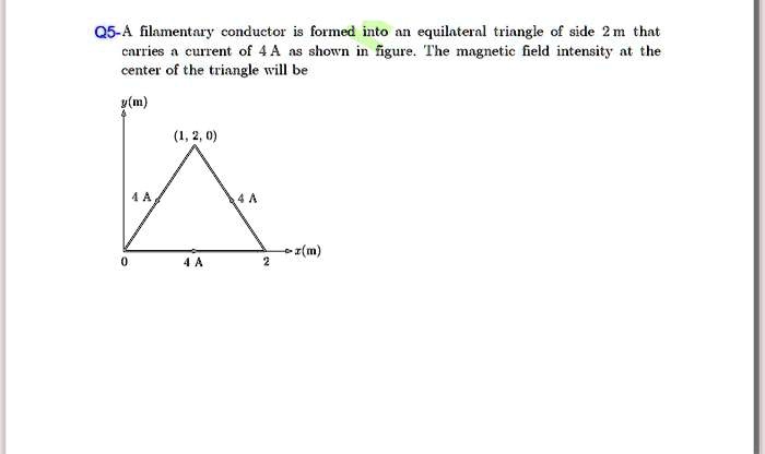 Q5-A filamentary conductor is formed into an equilateral triangle of ...