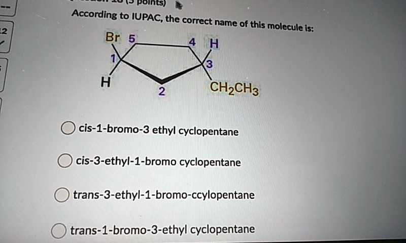 SOLVED: According to IUPAC, the correct name of this molecule is: Br5H ...