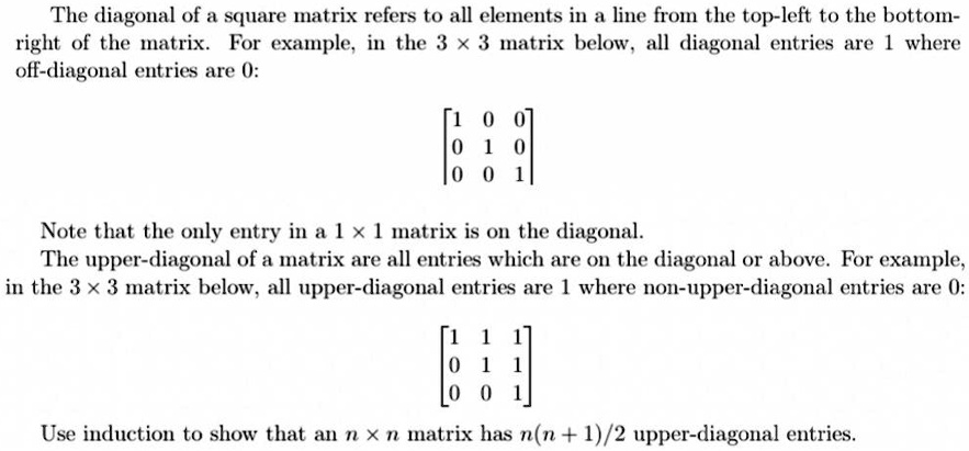 The diagonal of a square matrix refers to all elements in a line from ...