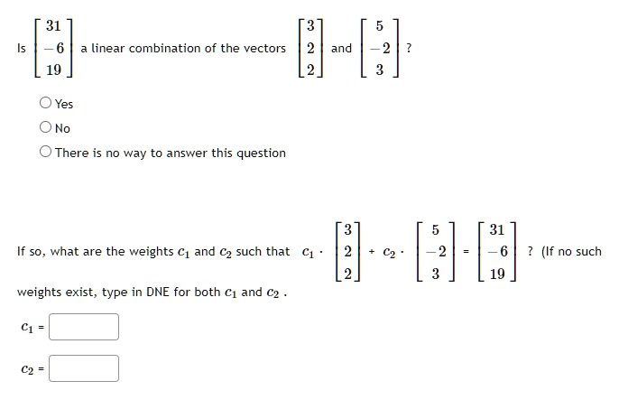 VIDEO solution: Is 6 a linear combination of the vectors 31 and 5? Yes ...