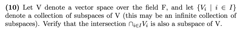 SOLVED: Let V denote a vector space over the field F, and let Vi | i âˆˆ I denote a collection ...