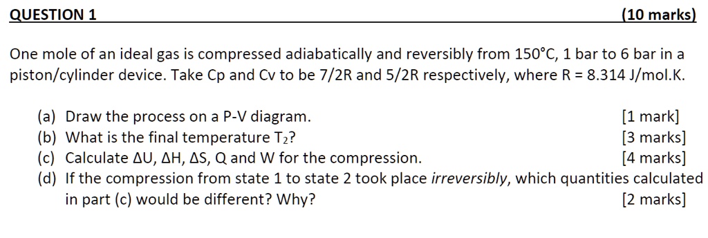 SOLVED: QUESTION 1 (10 marks) One mole of an ideal gas is compressed ...