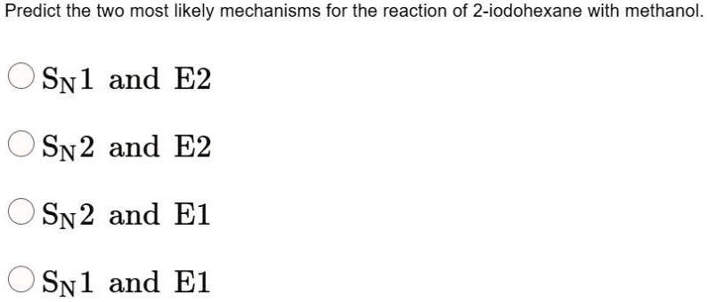 SOLVED: Predict the two most likely mechanisms for the reaction of 2 ...