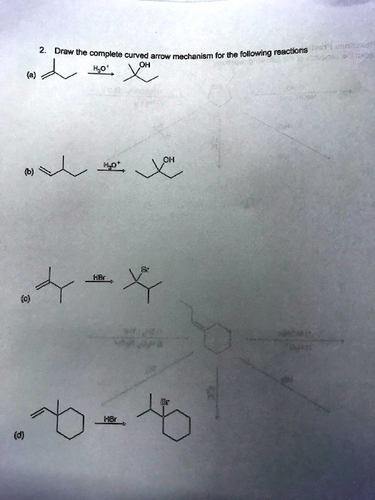 SOLVED: Draw the complete curved arrow mechanism for the following reactiors 49 30t