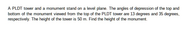 a pldt tower and monument stand on leve plane the angles of depression ...