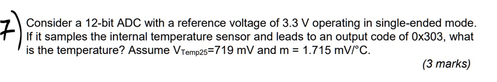 SOLVED: + Consider a 12-bit ADC with a reference voltage of 3.3 V operating in single-ended mode ...