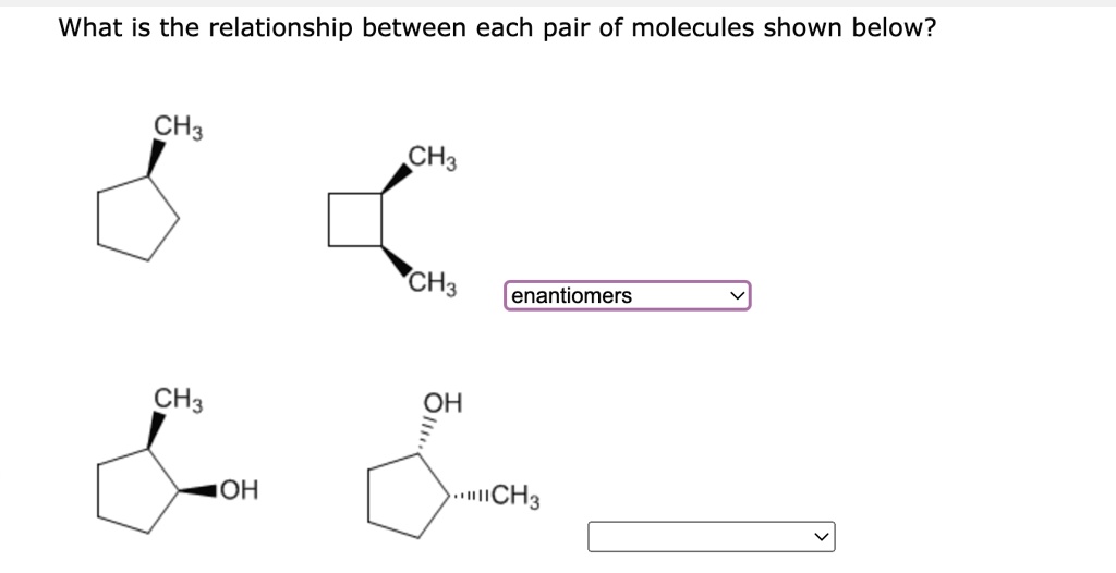 SOLVED: What is the relationship between each pair of molecules shown below? CH3 CH3 "CH3 ...