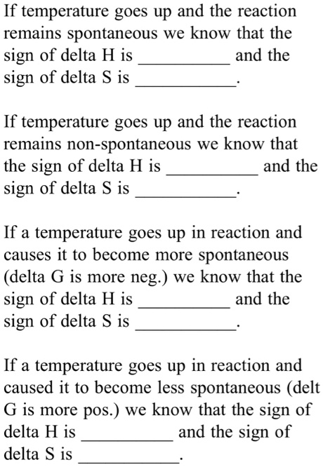 if temperature goes up and the reaction remains spontaneous we know ...