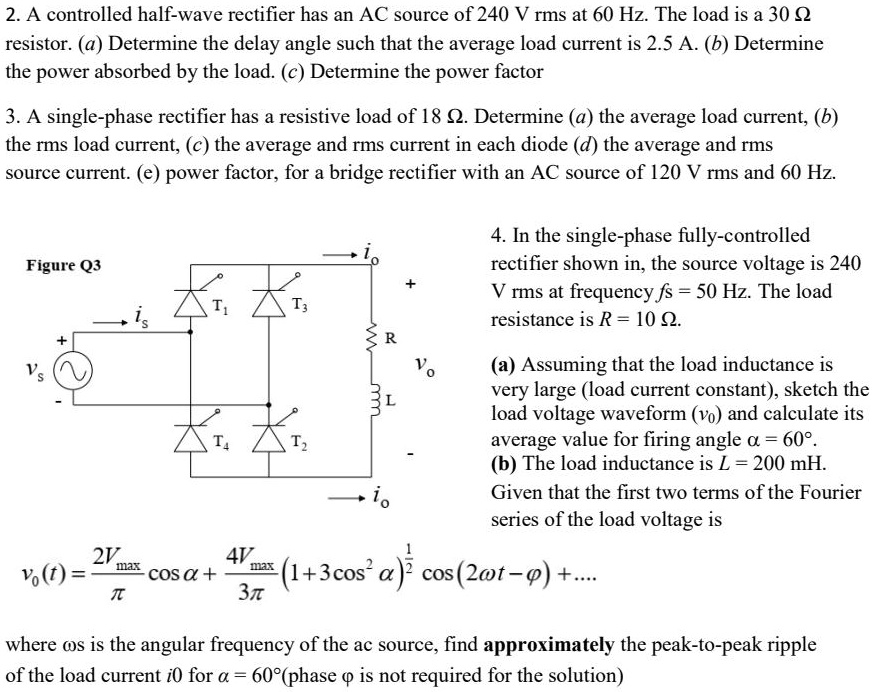 a controlled half wave rectifier has an ac source of 240vrms at 60hz the load is a 30omega ...