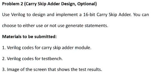 Solved Problem 2 Carry Skip Adder Design Optional Use Verilog To Design And Implement A 16