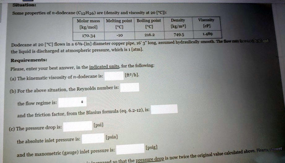 SOLVED: Situation: Some properties of n-dodecane (C12H26) are density ...