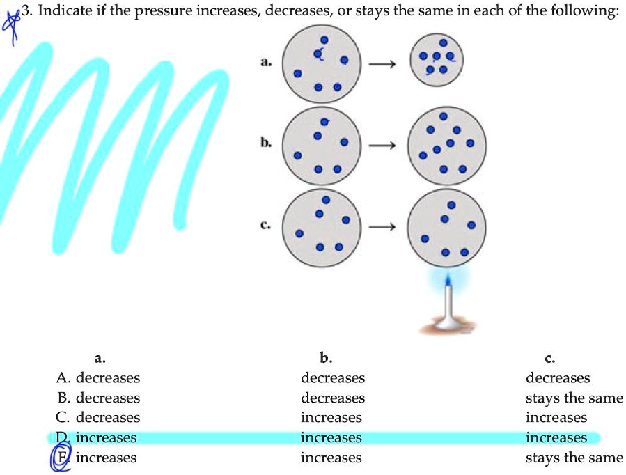 3 indicate if the pressure increases decreases or stays the same in ...
