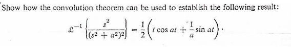 SOLVED: Show how the convolution theorem can be used t0 establish the ...