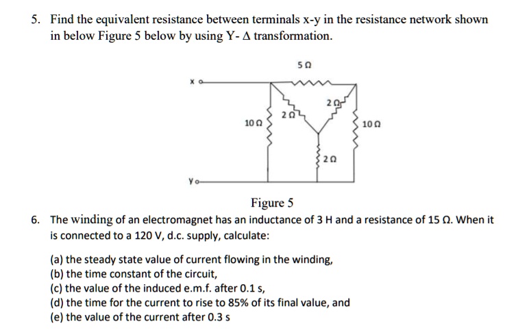 5. Find the equivalent resistance between terminals x-y in the resistance network shown in below ...