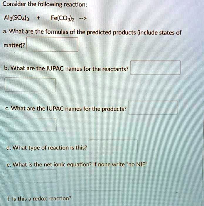 SOLVED: Consider the following reaction: Alz(SOal3 Fe(cO3lz What are ...
