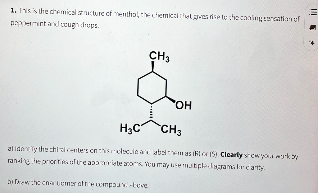 1. This is the chemical structure of menthol, the chemical that gives ...