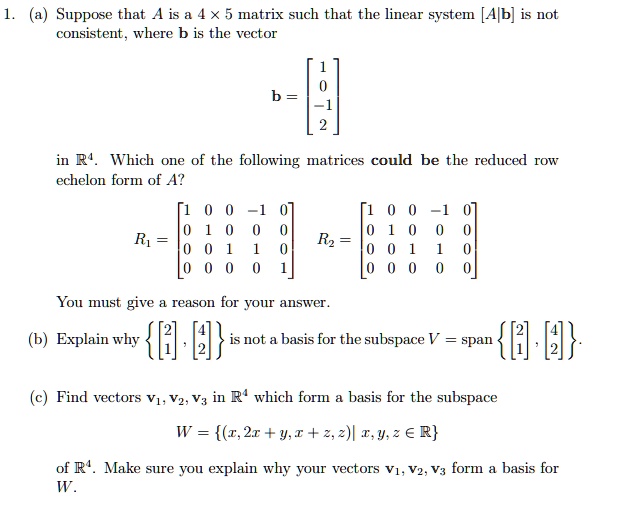 SOLVED: Suppose that A is a 4 x 5 matrix such that the linear system ...