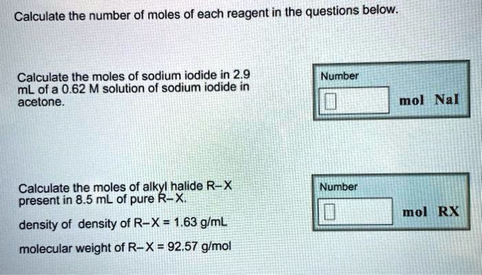 Calculate The Number Of Moles Of Each Reagent In The Questions Below