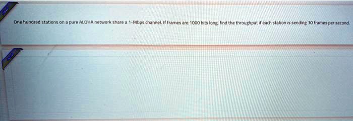 One hundred stations on a pure ALOHA network share a 1-Mbps channel. If ...