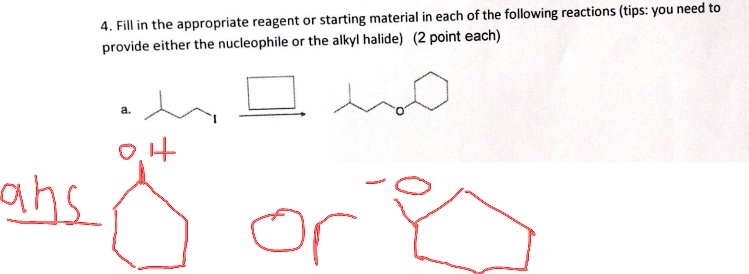 SOLVED: Fill in the appropriate reagent or starting material in each of ...
