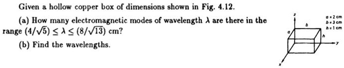 SOLVED: Given a hollow copper box of dimensions shown in Fig. 4.12, (a ...