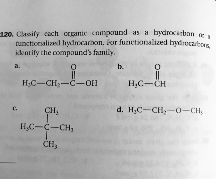 SOLVED: 120. Classify each organic compound as hydrocarbon or functionalized hydrocarbon. For ...