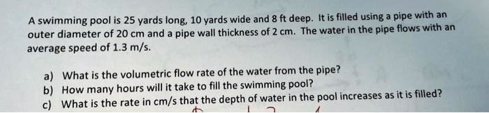 SOLVED: A swimming pool is 25 yards long, 10 yards wide and 8 ft deep ...