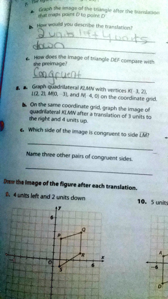Graph the image of the triangle after the translation that maps point D to point D' b. How would ...