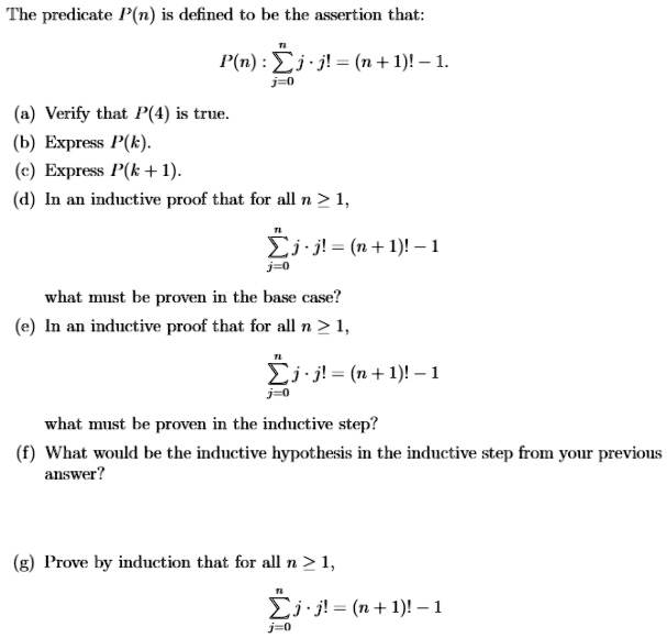 SOLVED:The predicate P(n) is defined to be the assertion that: P(n) Zi j' - (+l)!-1 (0) Verify ...