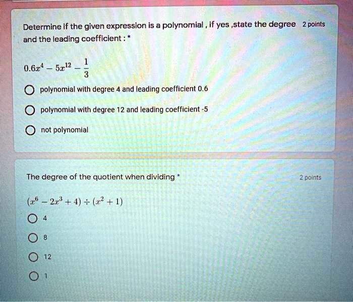 SOLVED:Determine if the given expression is a polynomial if yes ,state the degree 2 points and ...