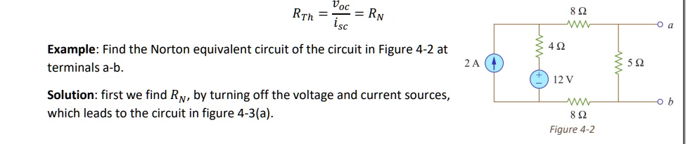 RTh = (voc)/(isc) = RN Example: Find the Norton equivalent circuit of the circuit in Figure 4-2 ...